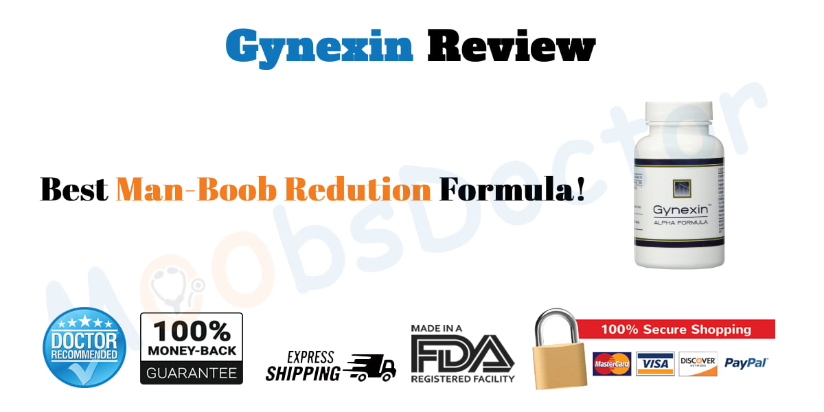 Gynexin Review: Replaceable Alternative to Man-Boob Surgery!